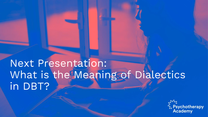 History of DBT: Origins and Foundations - Psychotherapy Academy