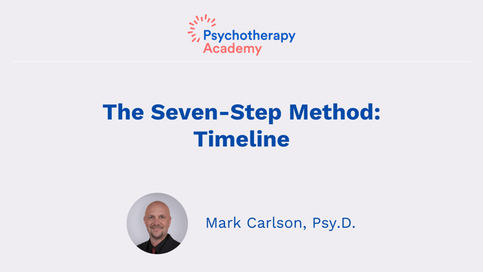 The Seven-Step Method: Timeline for Change - Psychotherapy Academy