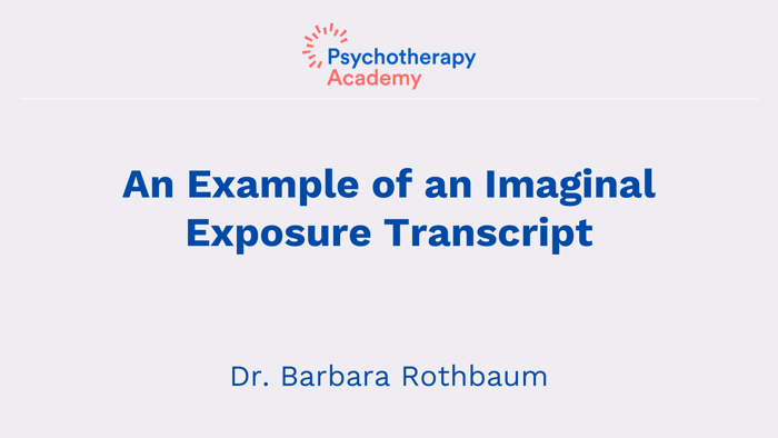 Imaginal Exposure Script: An Example - Psychotherapy Academy